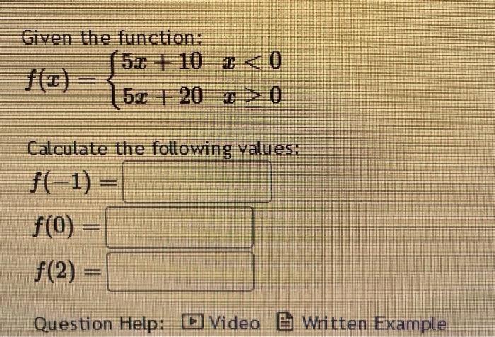 Solved Given the function: f(x)={5x+105x+20x