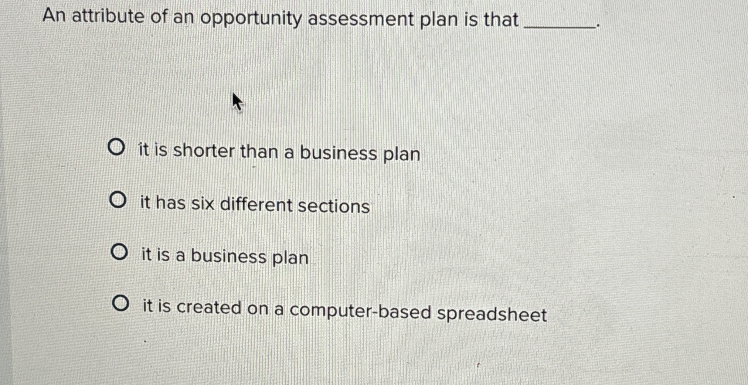 Solved An attribute of an opportunity assessment plan is | Chegg.com