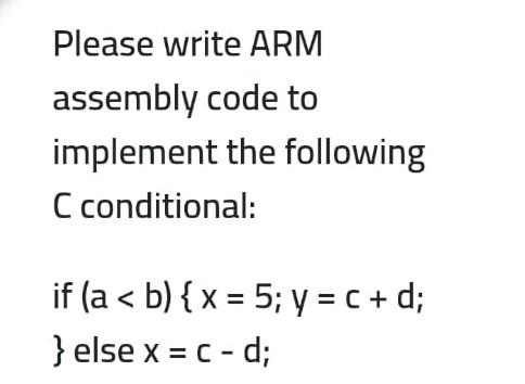 Solved Please write ARM assembly code to implement the | Chegg.com