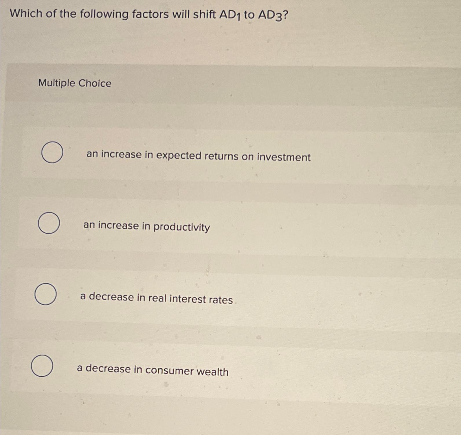 Solved Which of the following factors will shift AD1 to | Chegg.com Solved Which of the following factors will shift AD1 to | Chegg.com