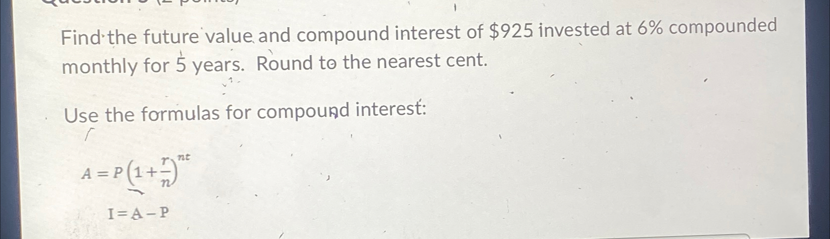 Solved Find the future value and compound interest of $925 | Chegg.com