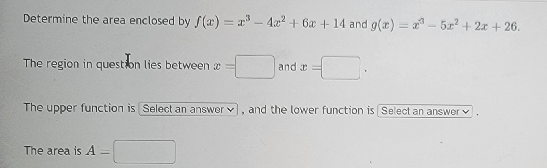 Solved Determine the area enclosed by f(x)=x3-4x2+6x+14 ﻿and | Chegg.com