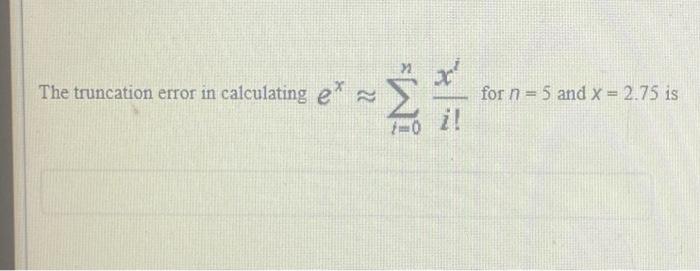 Solved The Truncation Error In Calculating F ′ 2 For