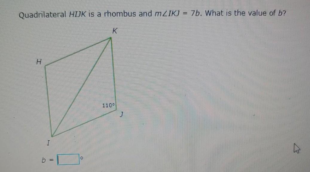 Solved Quadrilateral HIJK is a rhombus and mZIK) = 7b. What | Chegg.com