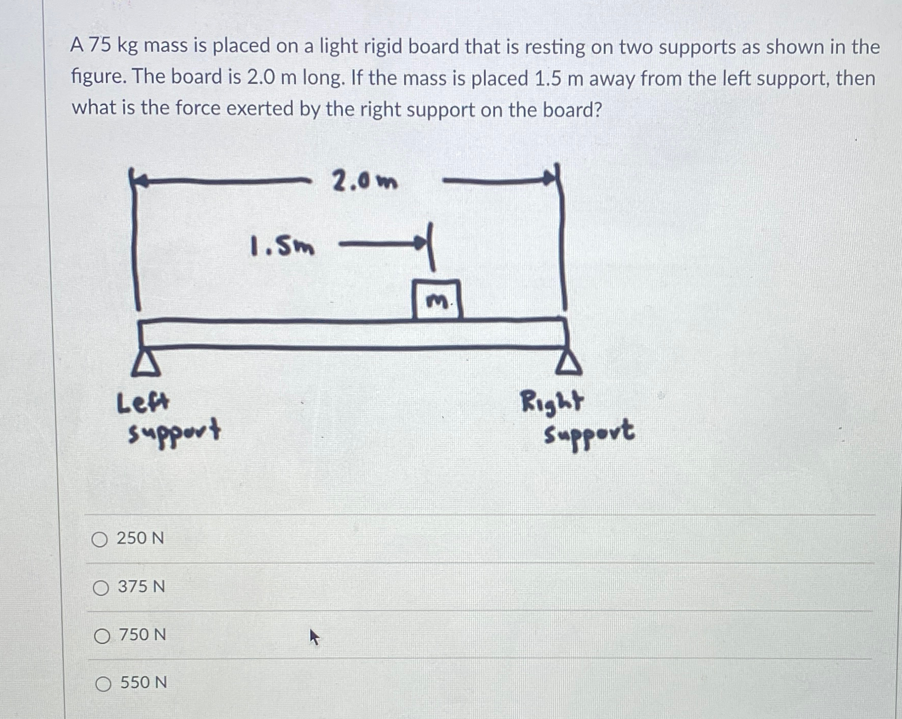 Solved A 75kg ﻿mass is placed on a light rigid board that is | Chegg.com