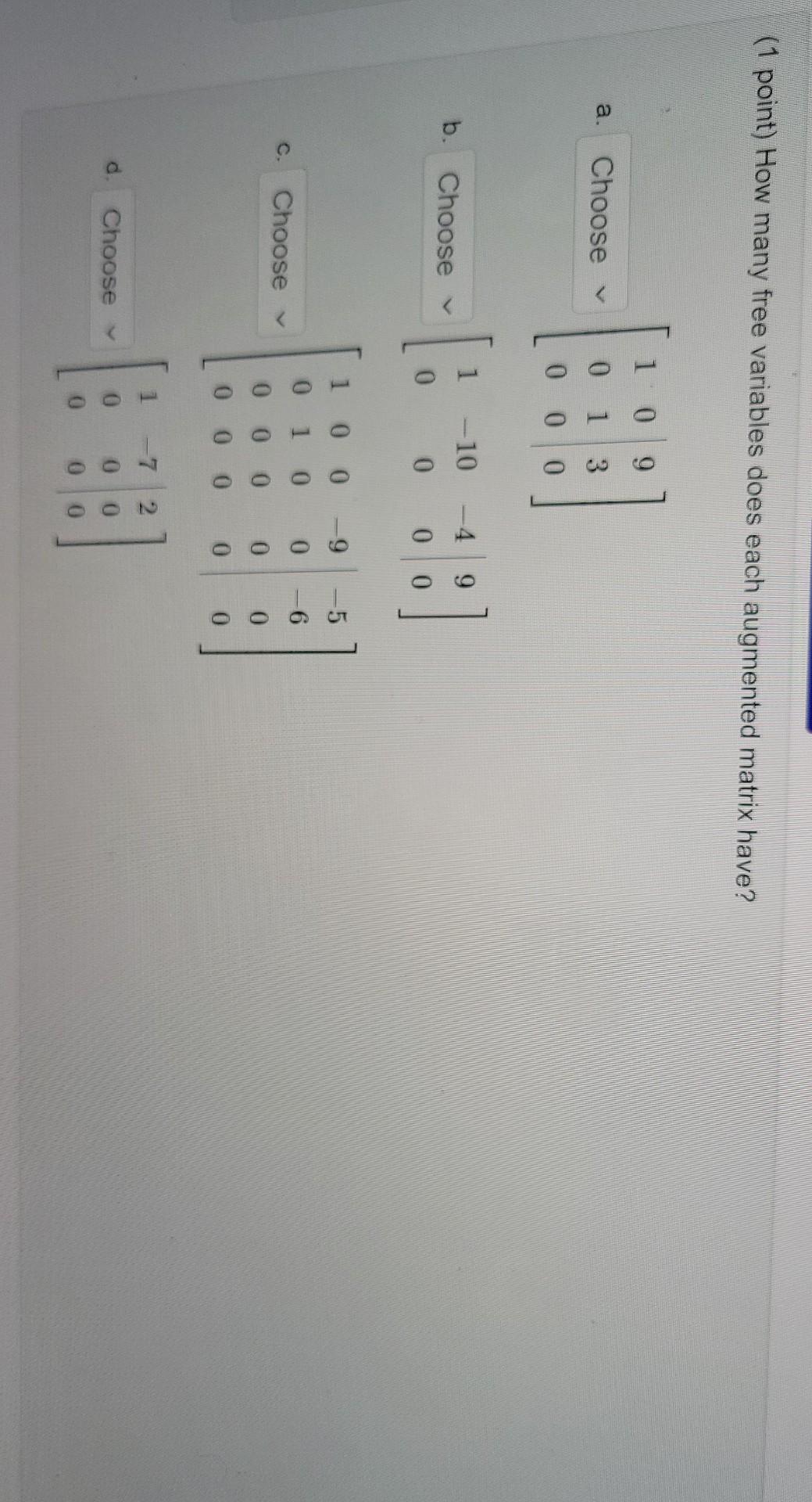 Solved (1 point) How many free variables does each augmented | Chegg.com