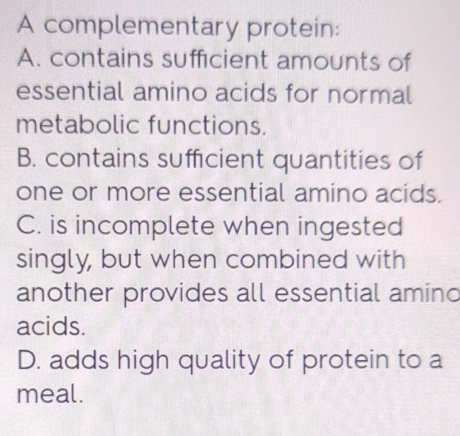 Solved A complementary protein:A. ﻿contains sufficient | Chegg.com