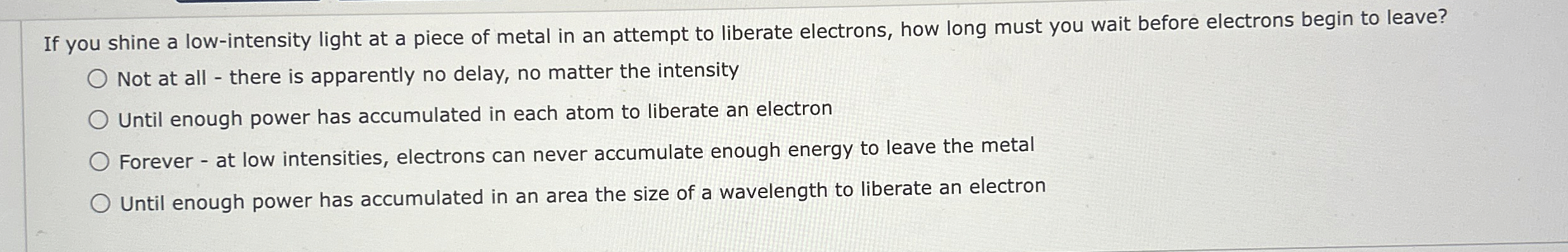 Solved If you shine a low-intensity light at a piece of | Chegg.com