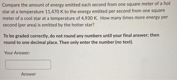 Solved Compare the amount of energy emitted each second from | Chegg.com