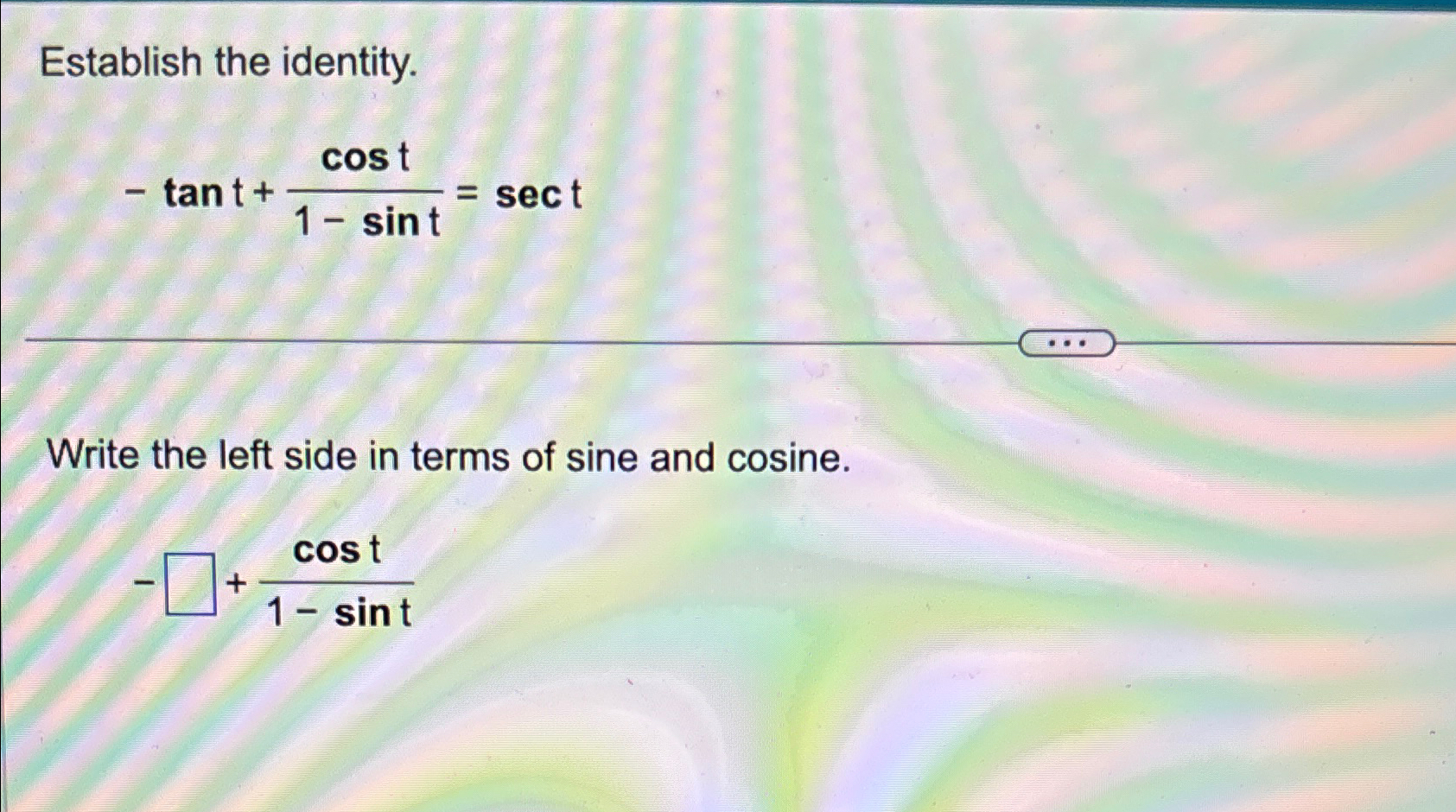 Solved Establish the identity.-tant+cost1-sint=sectWrite the | Chegg.com