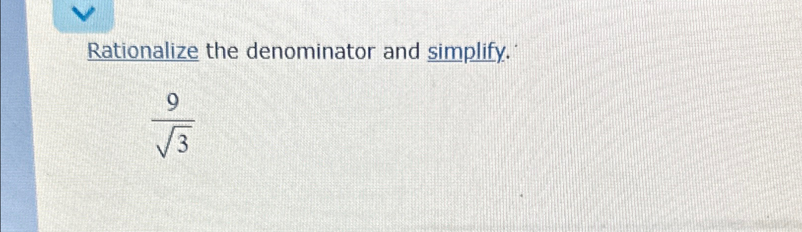 Solved Rationalize the denominator and simplify.932 | Chegg.com