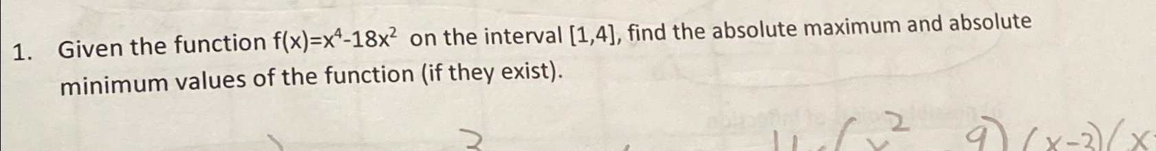 Solved Given the function f(x)=x4-18x2 ﻿on the interval 1,4, | Chegg.com