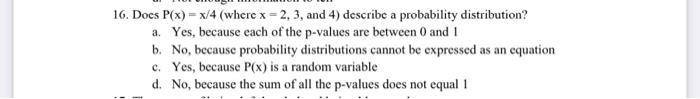Solved 16. Does P(x)=x/4 (where x=2,3, and 4) describe a | Chegg.com
