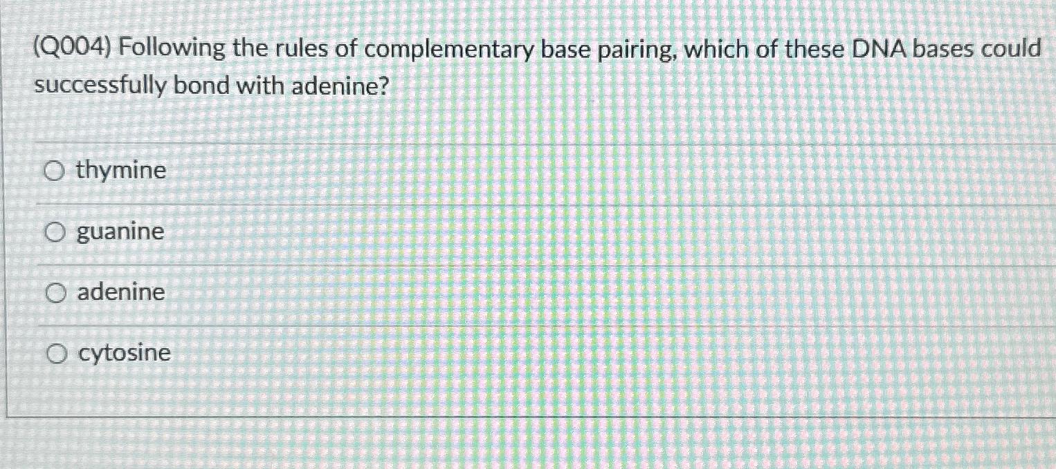 Solved (Q004) ﻿Following the rules of complementary base | Chegg.com