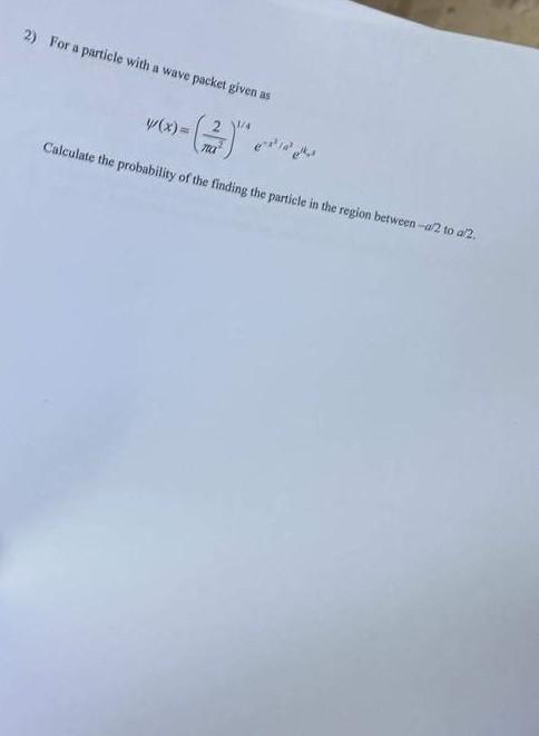 Solved 2) For a particle with a wave packet given as | Chegg.com
