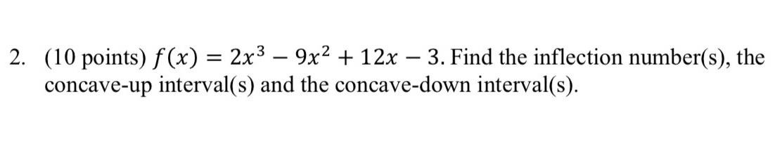 Solved (10 ﻿points) f(x)=2x3-9x2+12x-3. ﻿Find the inflection | Chegg.com