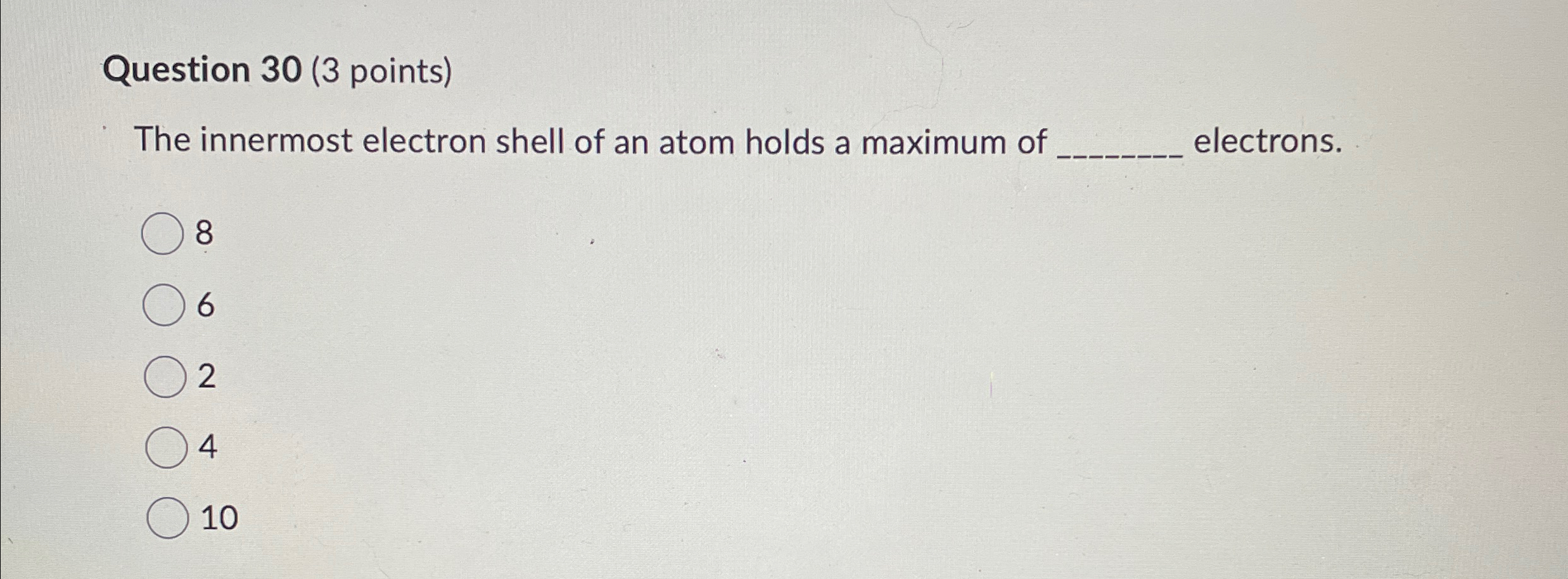 Solved Question 30 3 ﻿points The Innermost Electron Shell