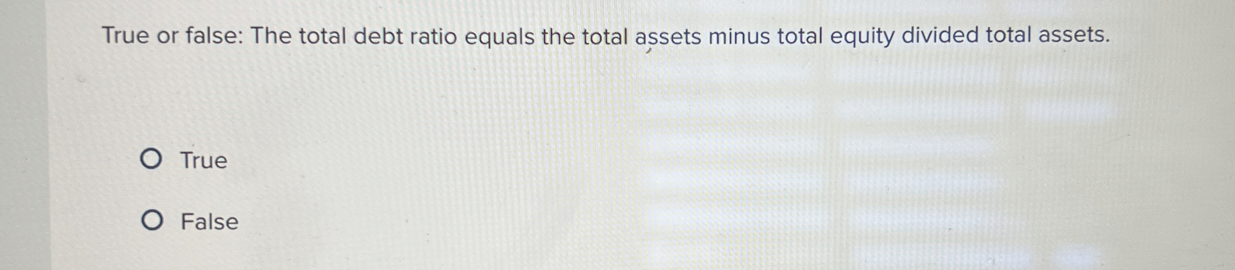 Solved True or false: The total debt ratio equals the total | Chegg.com