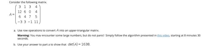 Solved Consider the following matrix. 3 1 3 4 12 6 0 4 A= 6 | Chegg.com