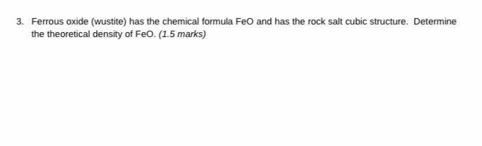 Solved 3. Ferrous oxide (wustite) has the chemical formula | Chegg.com