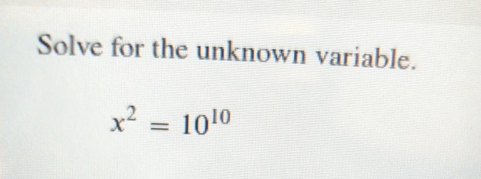 Solved Solve for the unknown variable.x2=1010 | Chegg.com