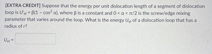 Solved [EXTRA CREDIT] Suppose that the energy per unit | Chegg.com