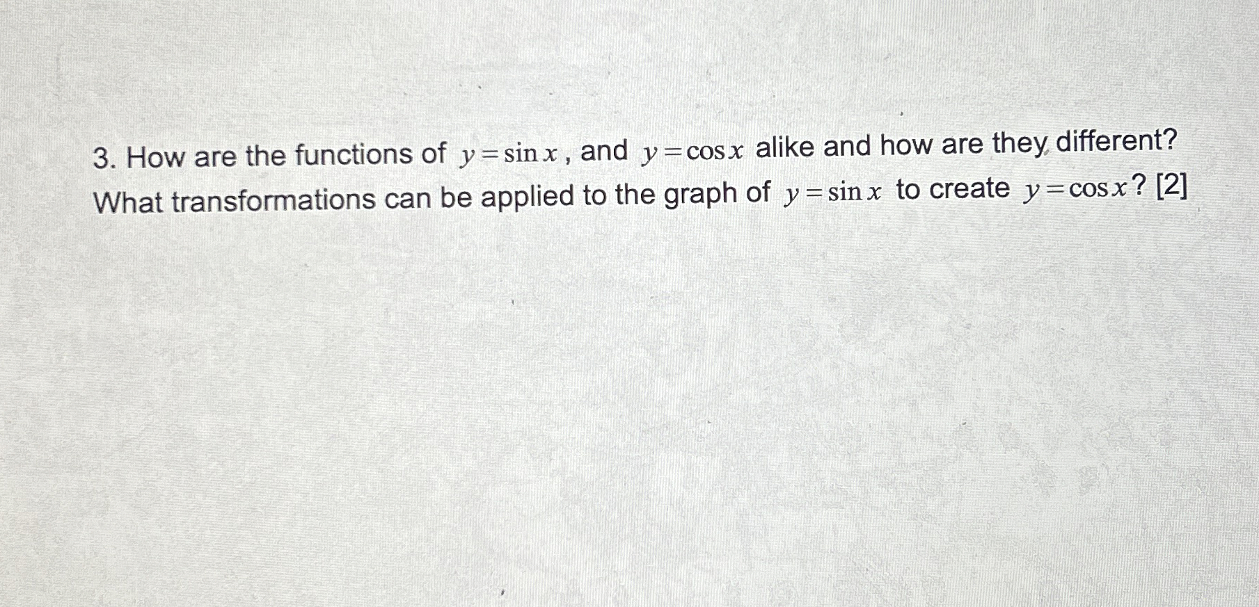 Solved How are the functions of y=sinx, ﻿and y=cosx ﻿alike | Chegg.com