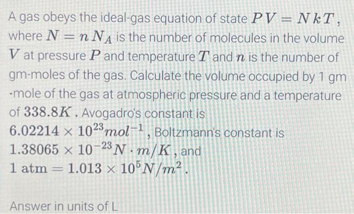Solved A gas obeys the ideal-gas equation of state PV-NkT, | Chegg.com