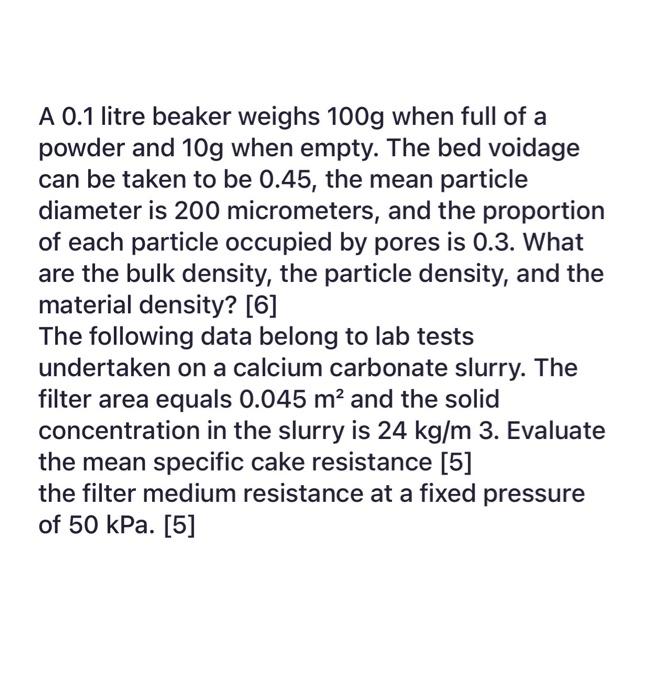 Solved A 0.1 litre beaker weighs 100 g when full of a powder | Chegg.com