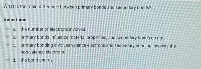 Solved What is the main difference between primary bonds and | Chegg.com