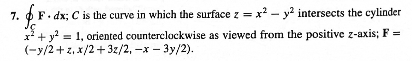 Solved o∫C﻿F*dx;C ﻿is the curve in which the surface z=x2-y2 | Chegg.com