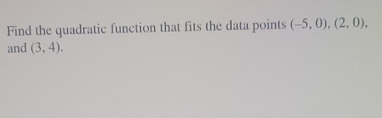 Solved Find the quadratic function that fits the data points | Chegg.com