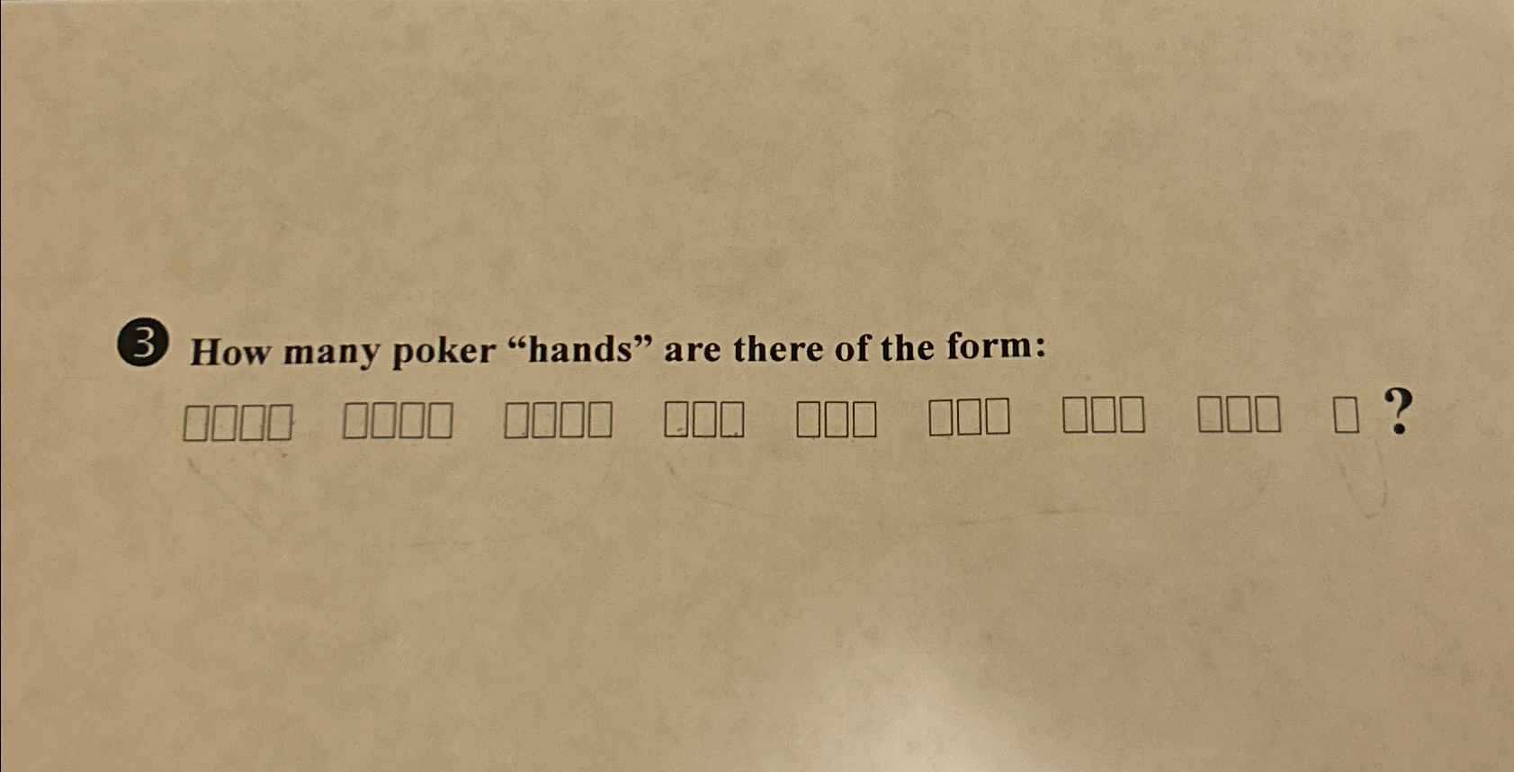Solved 3 ﻿How many poker "hands" are there of the form: | Chegg.com