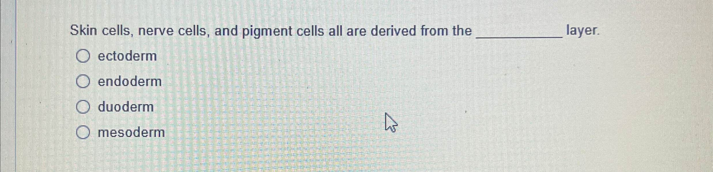 Solved Skin cells, nerve cells, and pigment cells all are | Chegg.com