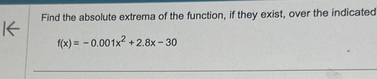 Solved Find the absolute extrema of the function, if they | Chegg.com