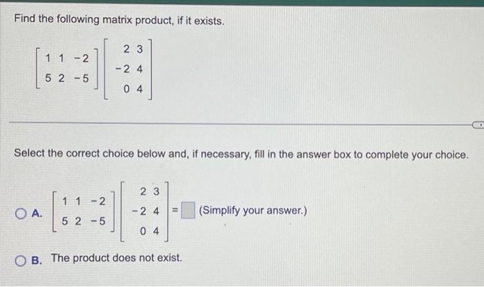 Solved Find the following matrix product, if it exists. | Chegg.com