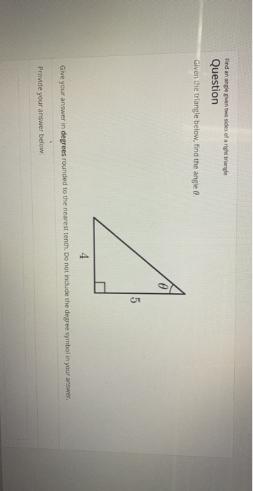 Solved Find an angle given two sides of a right triangle | Chegg.com