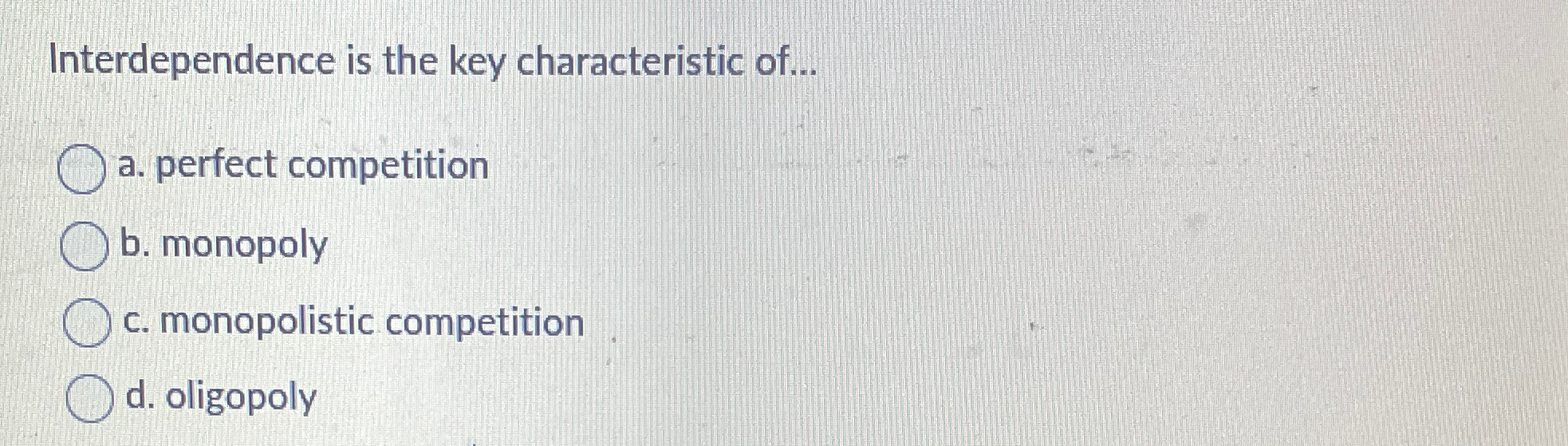 Solved Interdependence is the key characteristic of...a. | Chegg.com