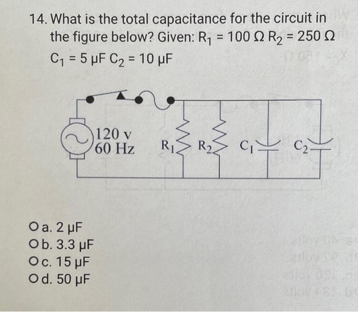 Solved 14. What is the total capacitance for the circuit in | Chegg.com