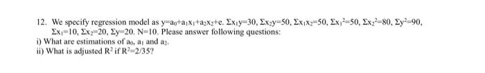 Solved 12. We specify regression model as y=a0+a1x1+a2x2+e. | Chegg.com