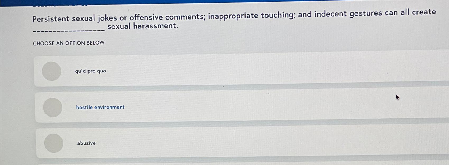 Solved Persistent sexual jokes or offensive comments; | Chegg.com
