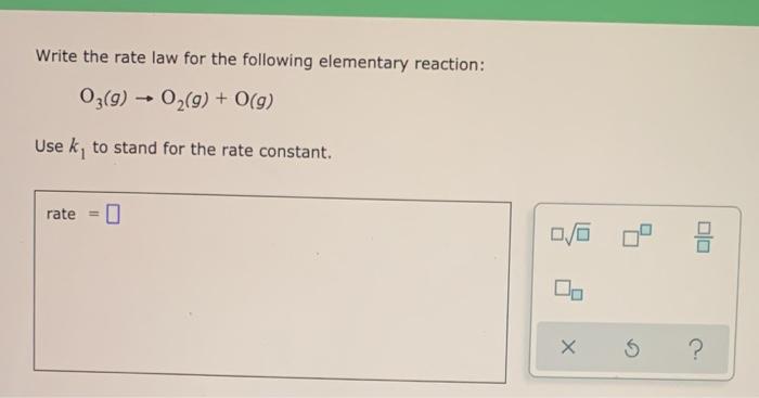 Solved Write the rate law for the following elementary | Chegg.com