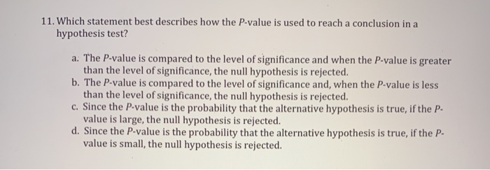Solved 11. Which statement best describes how the P-value is | Chegg.com