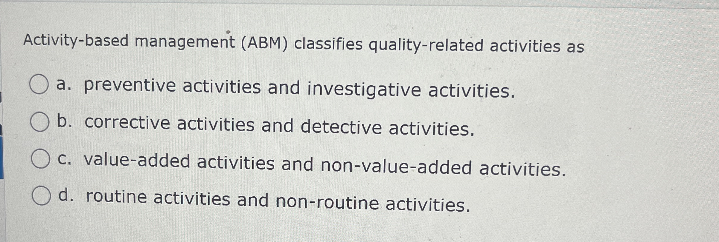 Solved Activity-based management (ABM) ﻿classifies | Chegg.com