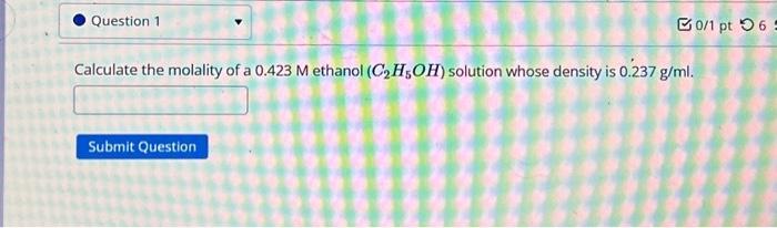 Solved Calculate the molality of a 0.423M ethanol (C2H5OH) | Chegg.com