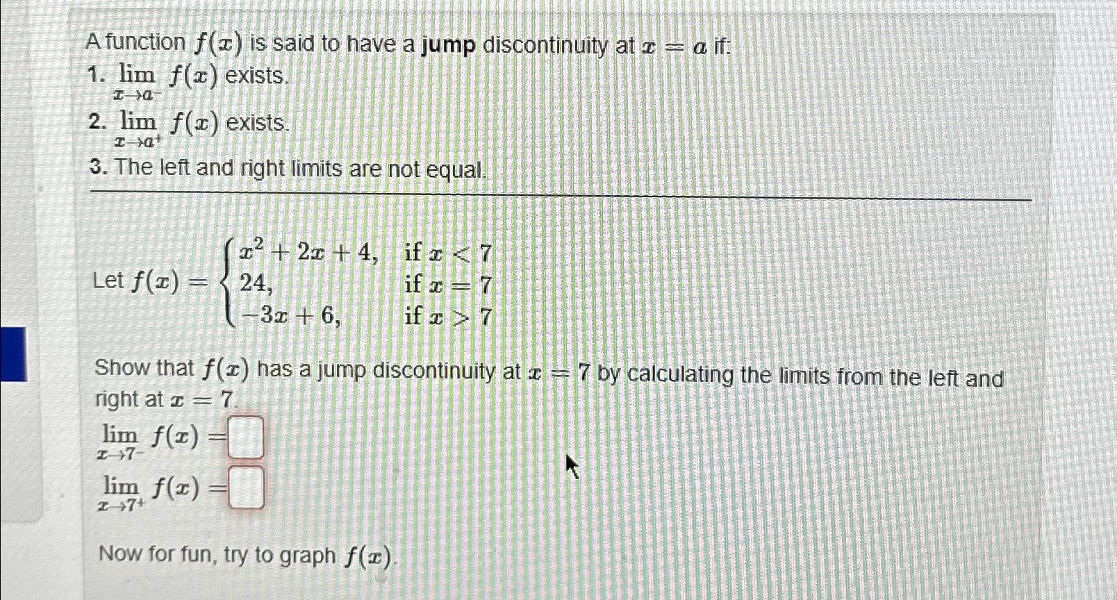 Solved A function f(x) ﻿is said to have a jump discontinuity | Chegg.com