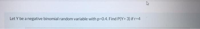 Solved V Let Y be a negative binomial random variable with | Chegg.com