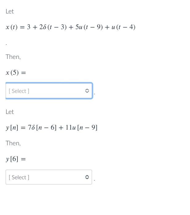 Solved Let x(t)=3+2δ(t−3)+5u(t−9)+u(t−4) Then, x(5)= Let | Chegg.com Solved Let x(t)=3+2δ(t−3)+5u(t−9)+u(t−4) Then, x(5)= Let | Chegg.com