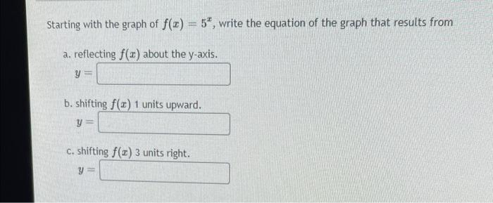 Solved Starting with the graph of f(x)=5x, write the | Chegg.com