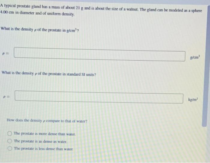 Solved A typical prostate gland has a mass of about 21 g and | Chegg.com